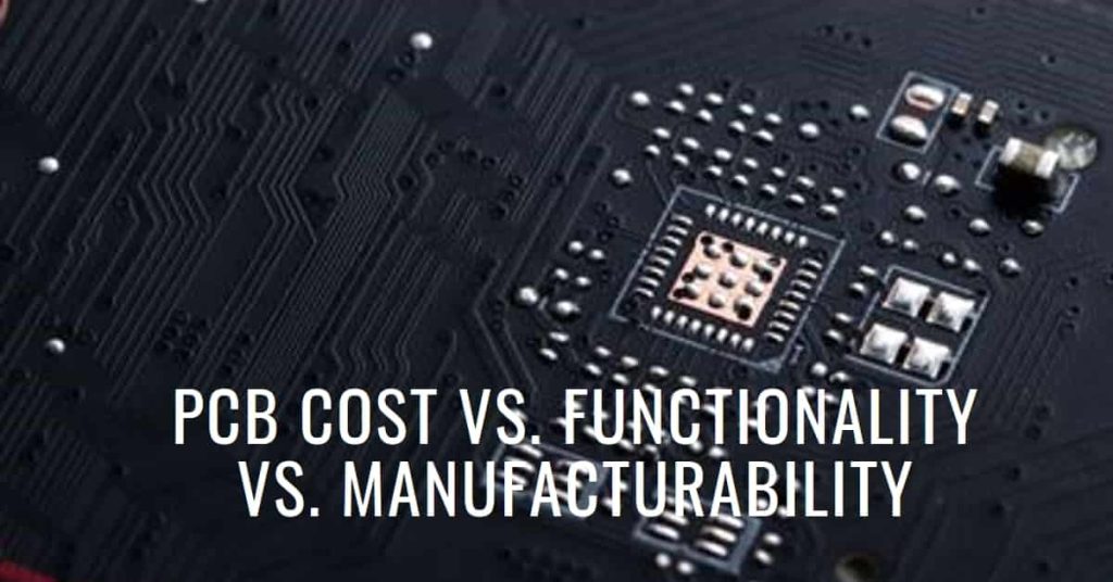 PCB Cost Vs. Functionality Vs. Manufacturability | Rush PCB